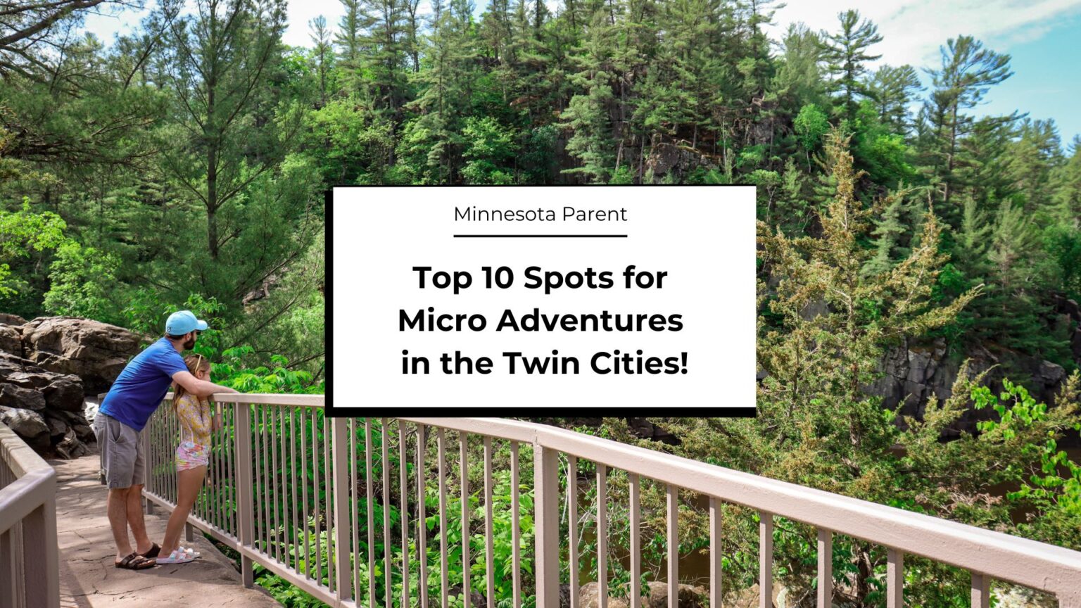 Top 10 Spots for Micro Adventures in the Twin Cities with Kids